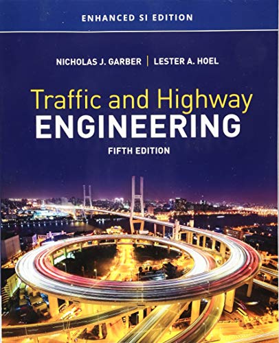 Traffic and Highway Engineering: Enhanced SI Edition - STANZATEXTBOOKS