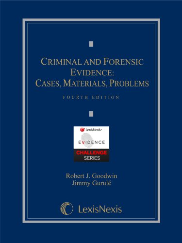 Criminal and Forensic Evidence: Cases, Materials, Problems ...
