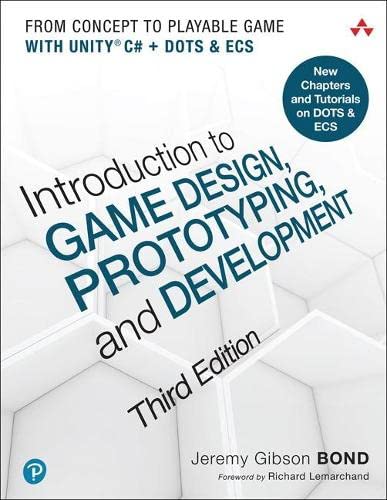 Introduction to Game Design, Prototyping, and Development - STANZATEXTBOOKS