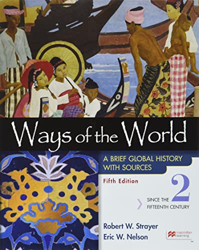 Ways Of The World A Brief Global History With Sources Volume 2
