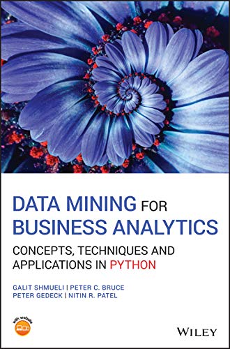 Data Mining for Business Analytics: Concepts, Techniques and Applications in Python ...