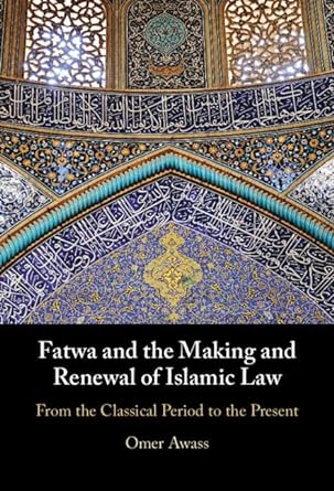 Fatwa and the Making and Renewal of Islamic Law - STANZATEXTBOOKS