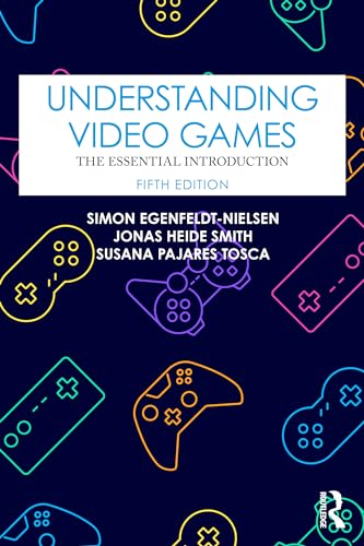 Understanding Video Games: The Essential Introduction - STANZATEXTBOOKS