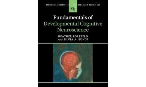 Fundamentals Of Developmental Cognitive Neuroscience Stanzatextbooks